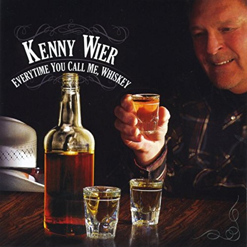 Amazon.com: Every Time You Call Me, Whiskey : Kenny Wier: Digital Music