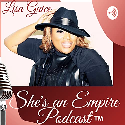 Amazon.com: She's an EMPIRE with Lisa Guice™ : She's An EMPIRE ™: Books