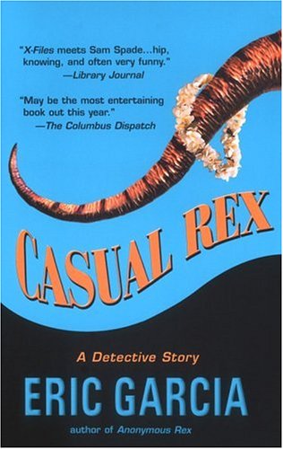 Casual Rex: A Novel: Garcia, Eric: Amazon.com: Books