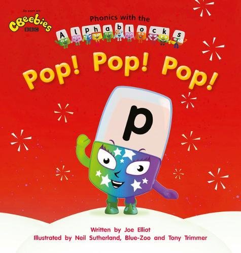 Phonics with Alphablocks: Pop! Pop! Pop! (Home learning edition ...