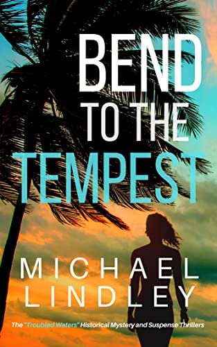 BEND TO THE TEMPEST: A romantic suspense saga set on the 1920's Florida ...