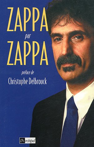 Amazon.fr - Zappa par Zappa - Zappa, Frank, Occhiogrosso, Peter ...