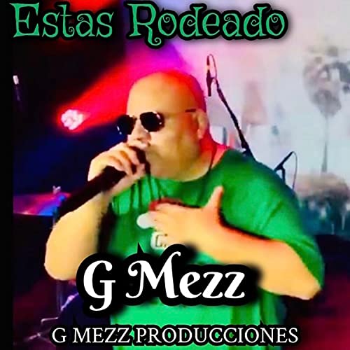 Écouter Estás Rodeado par G Mezz sur Amazon Music Unlimited