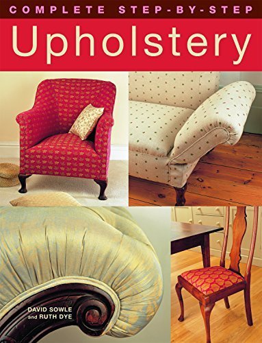 Complete Step-by-Step Upholstery by David Sowle (2010-04-06): David ...