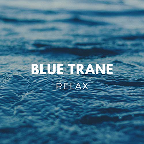 Amazon.com: Relax : Blue Trane: Digital Music