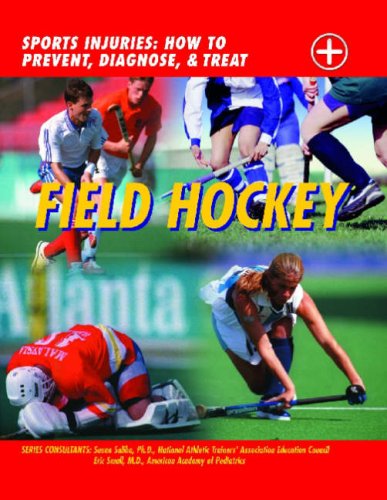 Field Hockey (Sports Injuries: How to Prevent, Diagnose & Treat): Lee ...
