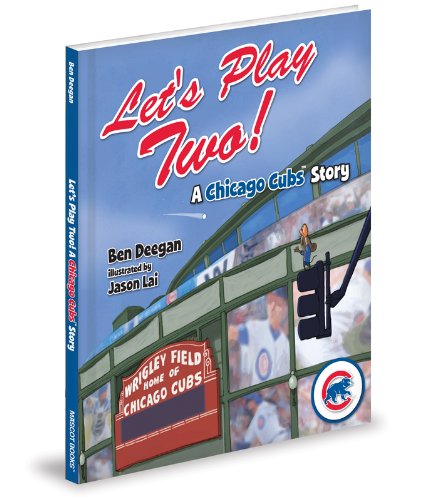 Let's Play Two! A Chicago Cubs Story: Deegan, Ben: 9781620860533 ...