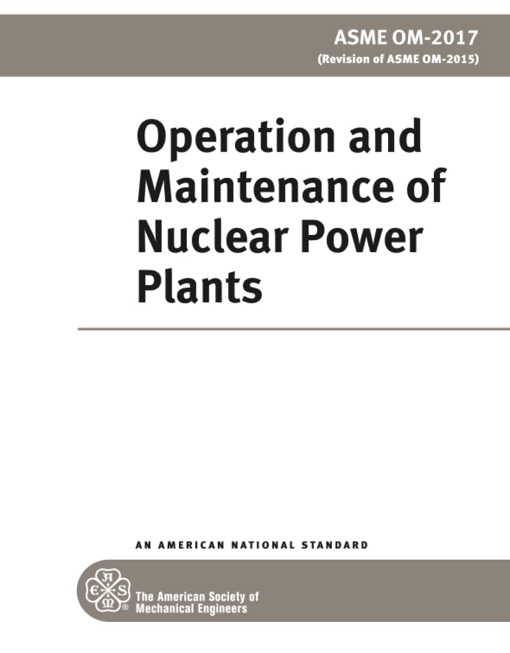 ASME OM-2017: Operation and Maintenance of Nuclear Power Plants: The ...