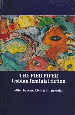 The Pied Piper: Lesbian Feminist Fiction: Livia, Anna: 9780906500293 ...