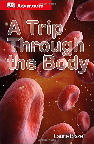 Amazon | DK Adventures: A Trip Through the Body | DK | Biology