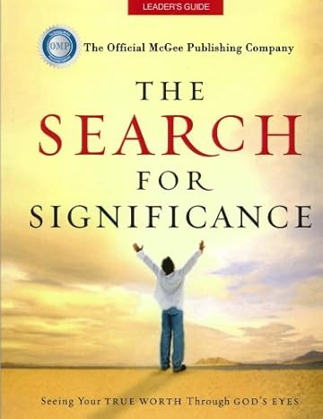 Amazon.com: The Search For Significance Leader's Guide: 9781517539313 ...