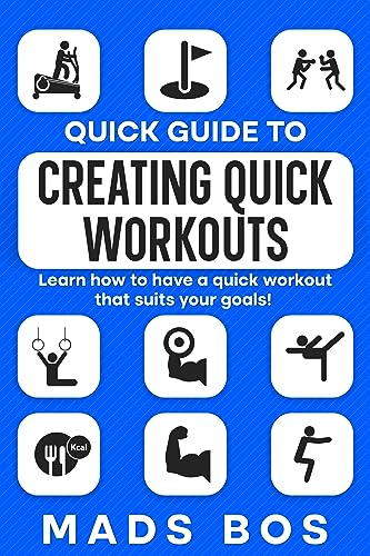 Quick Guide to creating Quick Workouts (Muscle-books) eBook : Bos, Mads ...