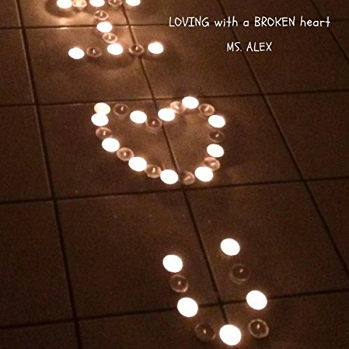 Play Loving with a Broken Heart by Ms.alex on Amazon Music
