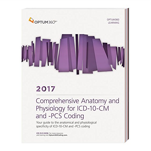Comprehensive Anatomy and Physiology for 2017 ICD-10-CM and PCS Coding ...