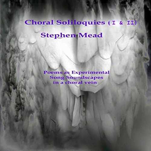 Play Choral Soliloquies by Stephen Mead on Amazon Music