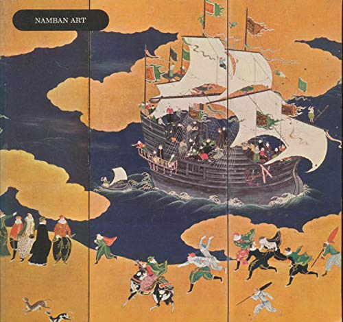 Namban Art: A Loan Exhibition from Japanese Collections: Shinichi Tani ...