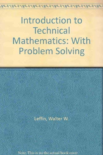 Introduction to Technical Mathematics: With Problem Solving: George ...
