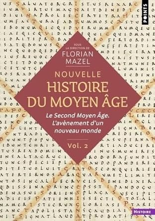 Amazon.fr - Nouvelle Histoire du Moyen Âge - Volume 2: Le Second Moyen Âge. L'avènement d'un ...