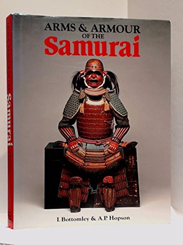Arms and Armour of the Samurai: Ian Bottomley, Anthony Hopson ...