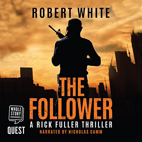 The Follower: A Rick Fuller Thriller, Book 4 (Audio Download): Robert ...