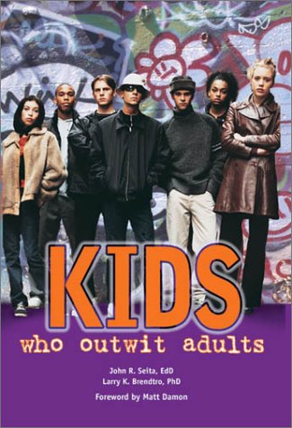 Kids Who Outwit Adults: John Seita, Larry Brendtro: 9781570354502 ...