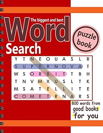 The biggest and best Word Search puzzle book: 800 words from good books ...