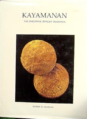KAYAMANAN - THE PHILIPPINE JEWELRY TRADITION: Villegas, Ramon N ...