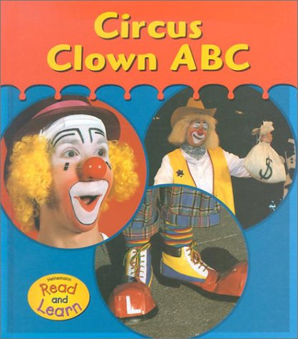 Amazon.com: Circus Clown ABC (Heinemann Read & Learn): 9781588105462 ...