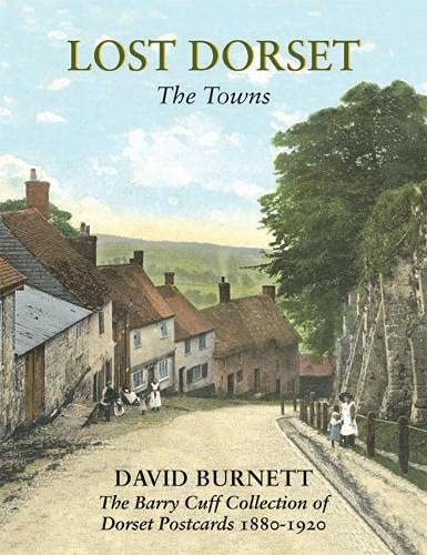 Lost Dorset: The Towns : Burnett, David: Amazon.co.uk: Books