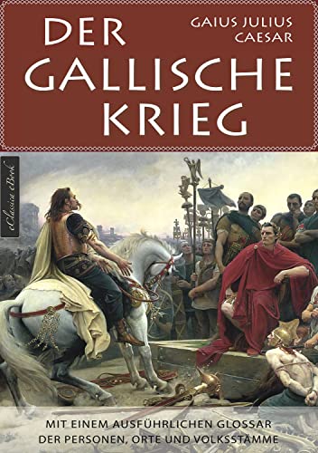 Amazon.com: Gaius Julius Caesar: Der Gallische Krieg – Mit einem ...