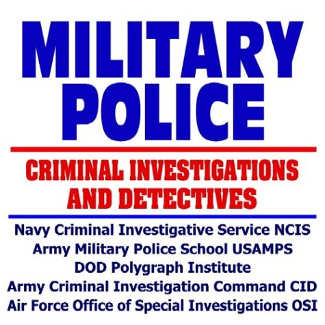 Military Police: Military Criminal Investigations and Detectives, Navy ...