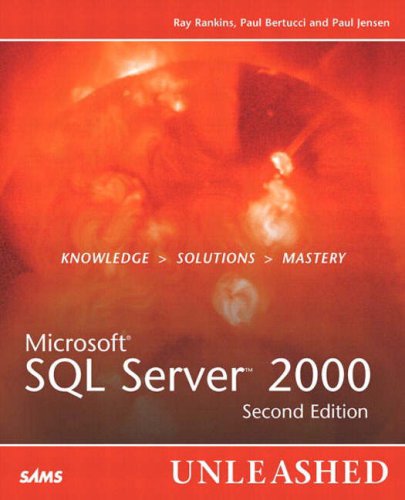 Microsoft SQL Server 2000 Unleashed: Rankins, Ray, Jensen, Paul, Bertucci, Paul: 9780672324673 ...