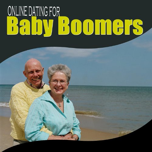 Play Online Dating - a Guide for Baby Boomers and Senior Citizens by ...