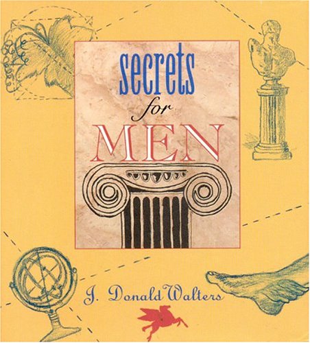 Secrets for Men (Secrets Gift Books): Amazon.co.uk: Walters, J.Donald ...