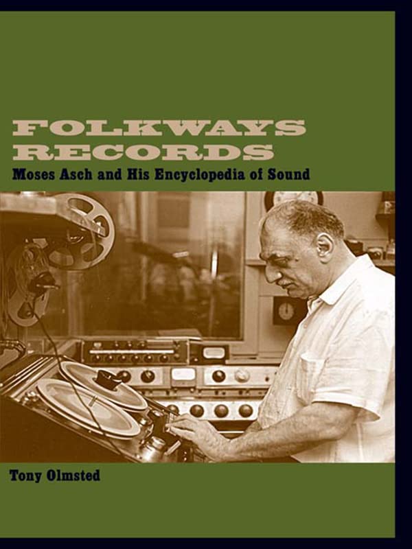 Folkways Records: Moses Asch and His Encyclopedia of Sound - Kindle ...