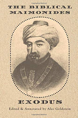 The Biblical Maimonides (Exodus): The Writings of Moses Maimonides ...