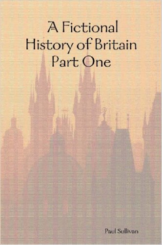 A Fictional History of Britain: Part One : Sullivan, Paul: Amazon.es ...