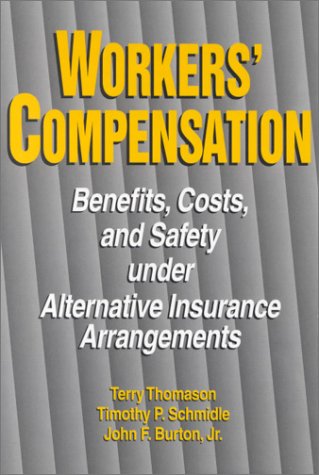 Workers' Compensation: Benefits, Costs, and Safety Under Alternative ...