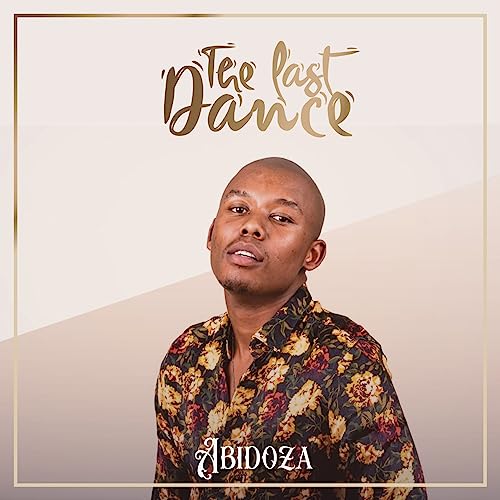 Play The Last Dance by Abidoza on Amazon Music