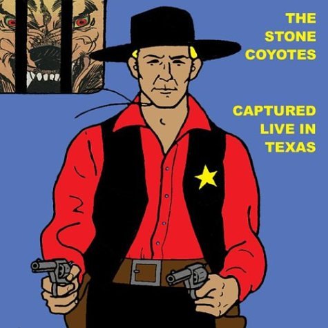 The Stone Coyotes - Captured Live In Texas - Live & Limited Volume 2 ...