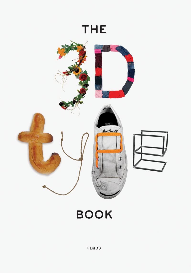 The 3D Type Book: FL@33, Tomi Vollauschek, Agathe Jacquillat ...