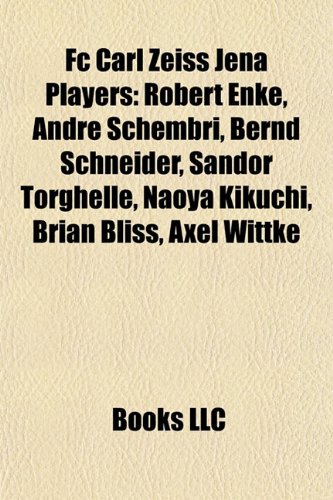 Amazon.co.jp: FC Carl Zeiss Jena Players: Robert Enke, Andr Schembri ...