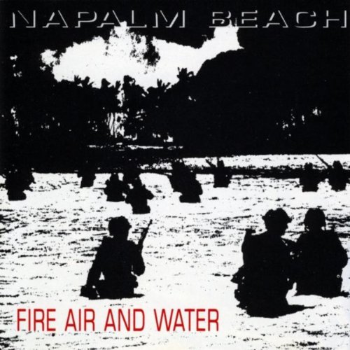 Amazon.com: Fire Air and Water : Napalm Beach: Digital Music