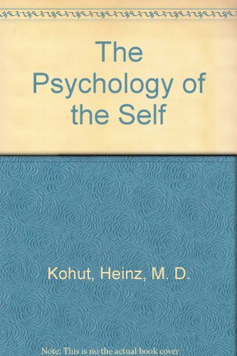 The Psychology of the Self: Kohut, Heinz, M. D.: Amazon.com: Books