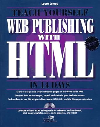 Teach Yourself Web Publishing with HTML in 14 Days: Laura Lemay ...