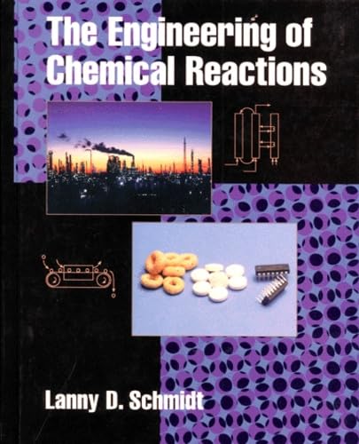 The Engineering of Chemical Reactions: Schmidt, Lanny D.: 9780195105889 ...