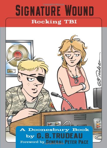 Signature Wound: Rocking TBI (Doonesbury Collection): Trudeau, G. B ...