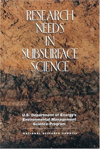 Research Needs in Subsurface Science: National Research Council, Water ...