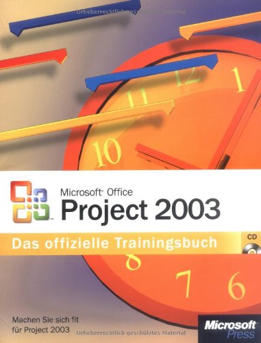Microsoft Office Project 2003. Das offizielle Trainingsbuch: unknown author: 9783860630877 ...