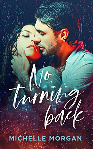 No Turning Back (Love in Charge Book 1) - Kindle edition by Morgan ...